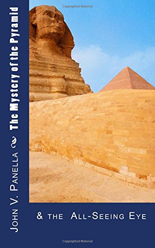 The Mystery of the Pyramid & the All-Seeing Eye by Mr John V. Panella ...