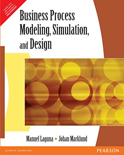 Business Process Modeling, Simulation and Design by Laguna Manuel ...