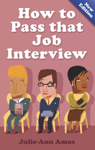 How To Pass That Job Interview 5th Edition by Julie-Ann Amos | Goodreads