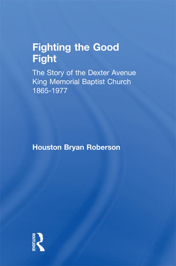 Fighting the Good Fight: The Story of the Dexter Avenue King Memorial ...