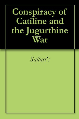 Conspiracy of Catiline and the Jugurthine War by Sallust | Goodreads