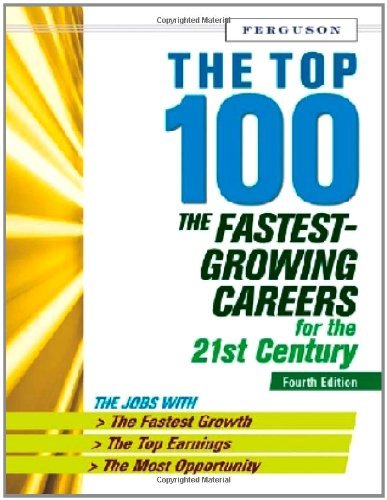 The Top 100: The Fastest-growing Careers for the 21st Century: The ...