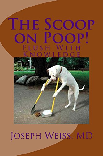 The Scoop on Poop! PDF: Flush With Knowledge by Joseph B. Weiss | Goodreads