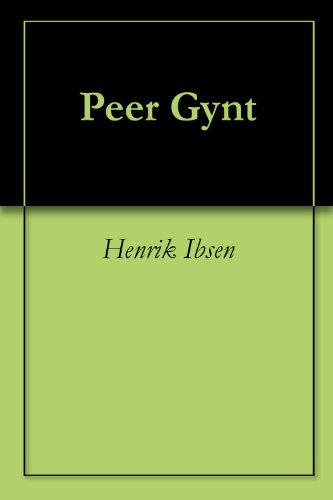 Peer Gynt (Norwegian Edition) by Henrik Ibsen | Goodreads