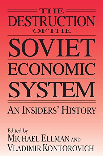 The Destruction of the Soviet Economic System: An Insider's History by ...
