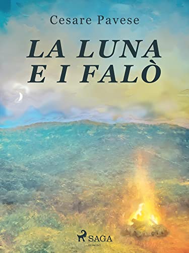 La luna e i falò (Italian Edition) by Cesare Pavese | Goodreads