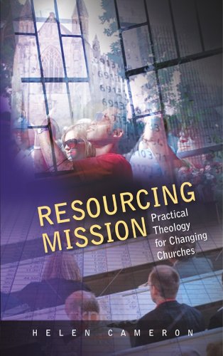 Resourcing Mission: Practica; Theology for Changing Churches by Helen ...