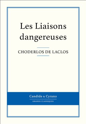 Les Liaisons dangereuses (Candide & Cyrano) by Pierre Choderlos de ...