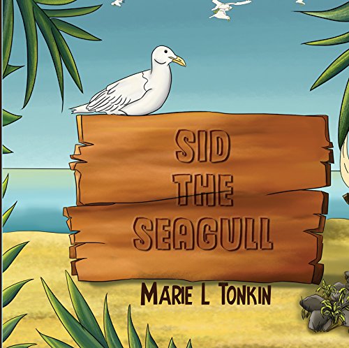 Sid the Seagull by Marie L Tonkin | Goodreads