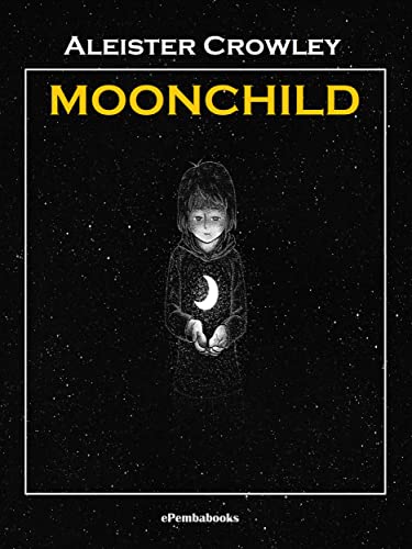 Moonchild (Annotated) by Aleister Crowley | Goodreads