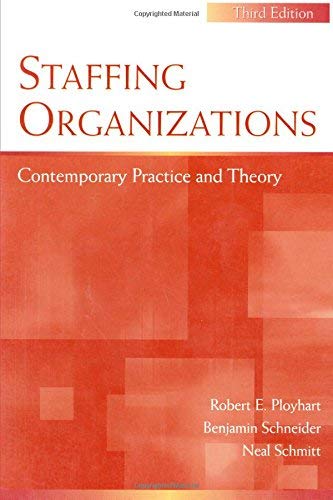 Staffing Organizations: Contemporary Practice and Theory by Robert E ...
