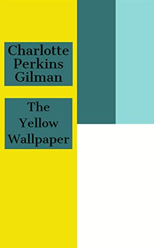 The Yellow Wallpaper by Charlotte Perkins Gilman | Goodreads