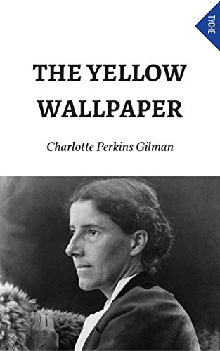 The Yellow Wallpaper by Charlotte Perkins Gilman | Goodreads