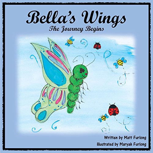 Bella's Wings: The Journey Begins by Matt Furlong | Goodreads