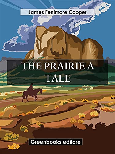 The Prairie A Tale by James Fenimore Cooper | Goodreads