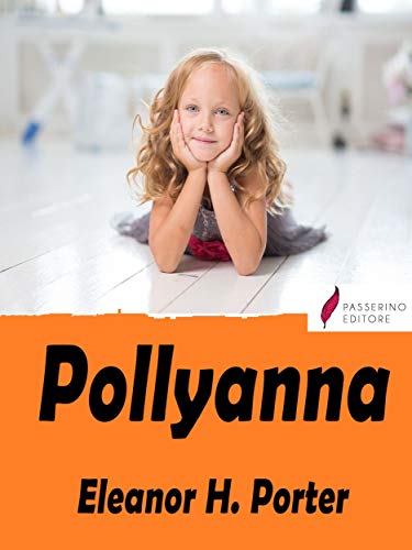 Pollyanna by Eleanor H. Porter | Goodreads