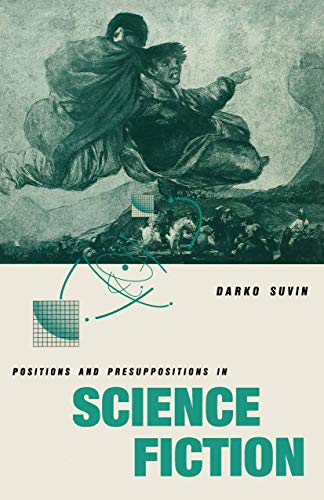 Positions and Presuppositions in Science Fiction by Darko Suvin | Goodreads
