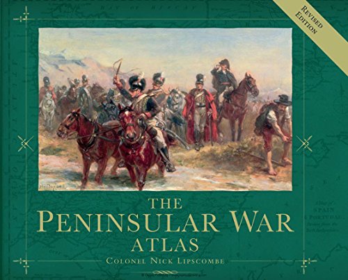 The Peninsular War Atlas (Revised) by Nick Lipscombe | Goodreads