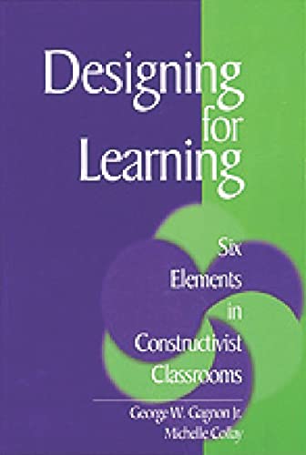 Designing for Learning: Six Elements in Constructivist Classrooms by ...
