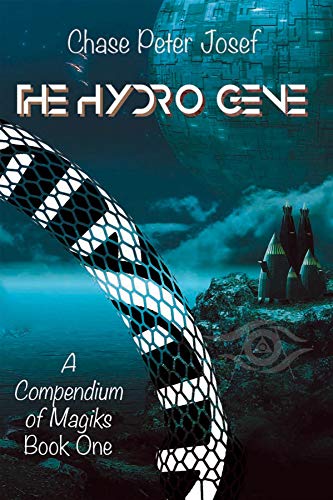 The Hydro Gene (A Compendium of Magiks Book 1) by Chase Peter Josef | Goodreads