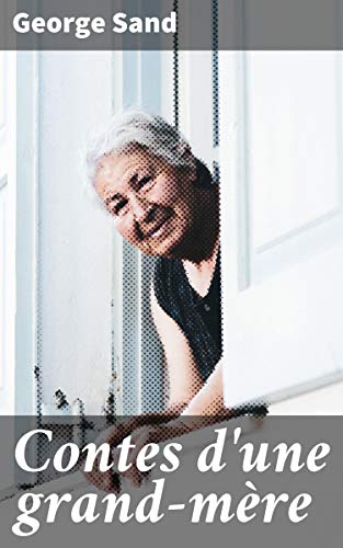 Contes d'une grand-mère (French Edition) by George Sand | Goodreads