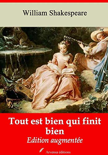 Tout est bien qui finit bien – suivi d'annexes: Nouvelle édition 2019 by William Shakespeare ...
