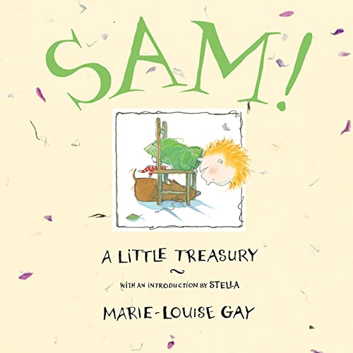 Sam!: A Little Treasury (Stella and Sam Book 8) by Marie-Louise Gay ...