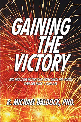 GAINING THE VICTORY by PHD. BALDOCK | Goodreads