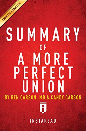 Summary of A More Perfect Union: by Ben Carson, MD & Candy Carson ...