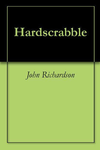 Hardscrabble by John Richardson | Goodreads