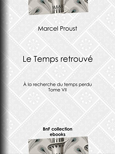 Le Temps retrouvé: A la recherche du temps perdu - Tome VII by Marcel ...