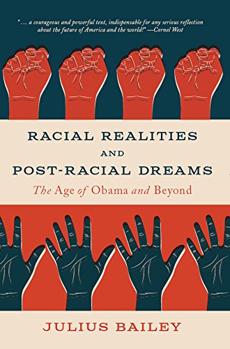 Racial Realities and Post-Racial Dreams by Julius Bailey | Goodreads