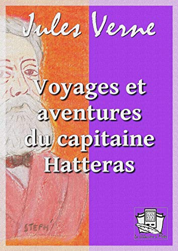 Voyages et aventures du capitaine Hatteras by Jules Verne | Goodreads