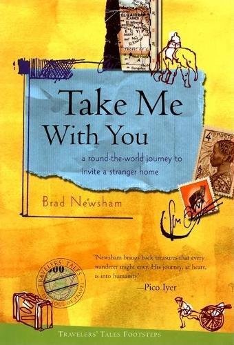 Take Me with You: A Round-the-World Journey to Invite a Stranger Home ...