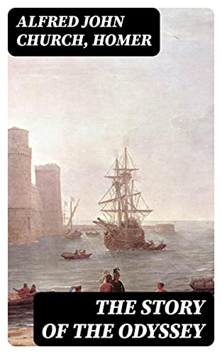 The Story of the Odyssey by Alfred J. Church | Goodreads