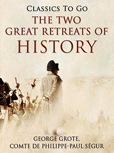 The Two Great Retreats of History by George Grote | Goodreads