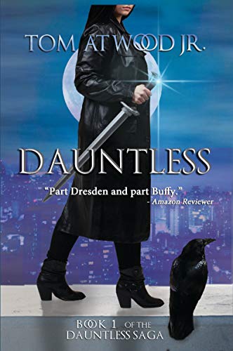 Dauntless (Dauntless Saga Book 1) by Tom Atwood Jr | Goodreads