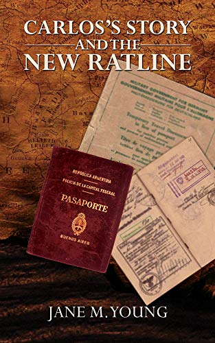 Carlos's story and the new ratline by Jane M. Young | Goodreads
