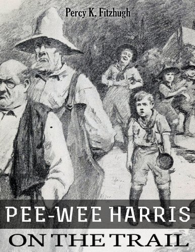 Pee-Wee Harris on the Trail: Illustrated by Percy Keese Fitzhugh ...