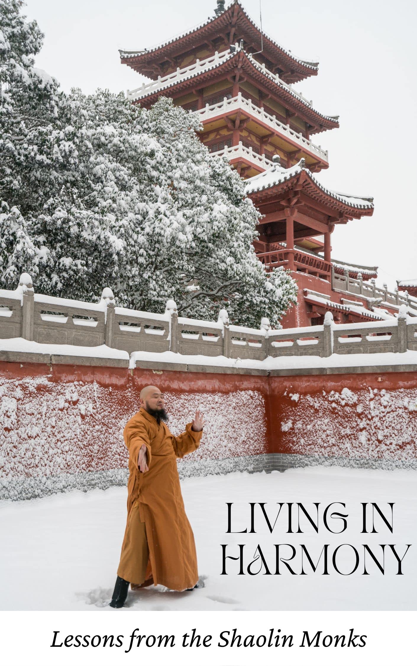 Living in Harmony: Lessons from the Shaolin Monks by Thomas Jacob ...