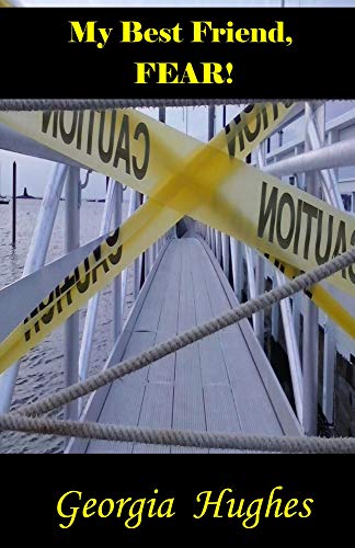 My Best Friend, FEAR! (Recovery based book) by Georgia Mae Hughes ...