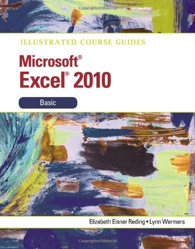 Illustrated Course Guide: Microsoft Excel 2010 Basic by Elizabeth ...