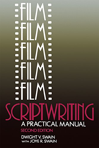 Film Scriptwriting: A Practical Manual by Dwight V. Swain | Goodreads