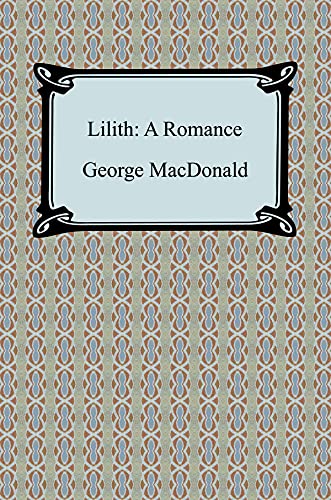 Lilith: A Romance by George MacDonald | Goodreads