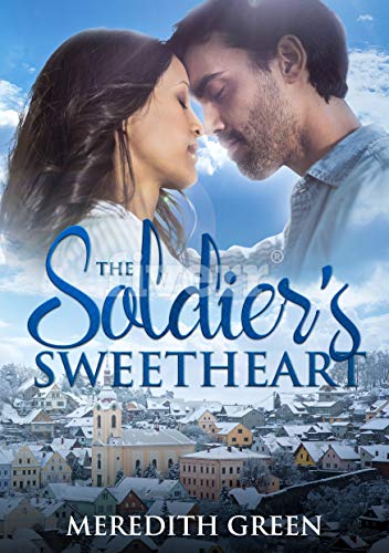 The Soldier's Sweetheart by Meredith Green | Goodreads