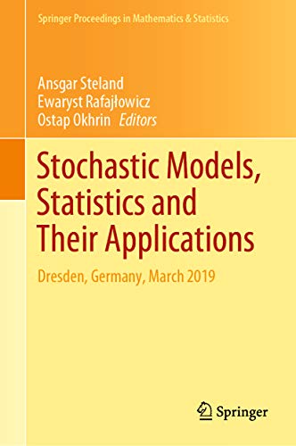 Stochastic Models, Statistics and Their Applications: Dresden, Germany, March 2019 by Ansgar ...