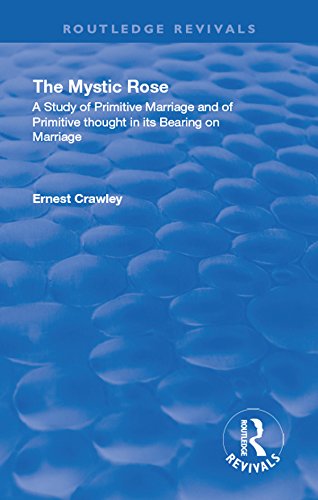 Revival: The Mystic Rose (1960): A Study of Primative Marriage and of ...