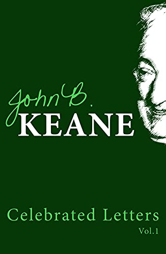 The Celebrated Letters of John B. Keane. Vol. 1 by John Brendan Keane ...