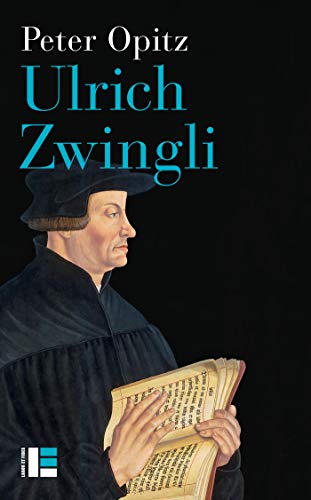Ulrich Zwingli (Histoire) (French Edition) by Peter Opitz | Goodreads