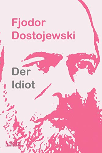 Der Idiot by Fyodor Dostoevsky | Goodreads